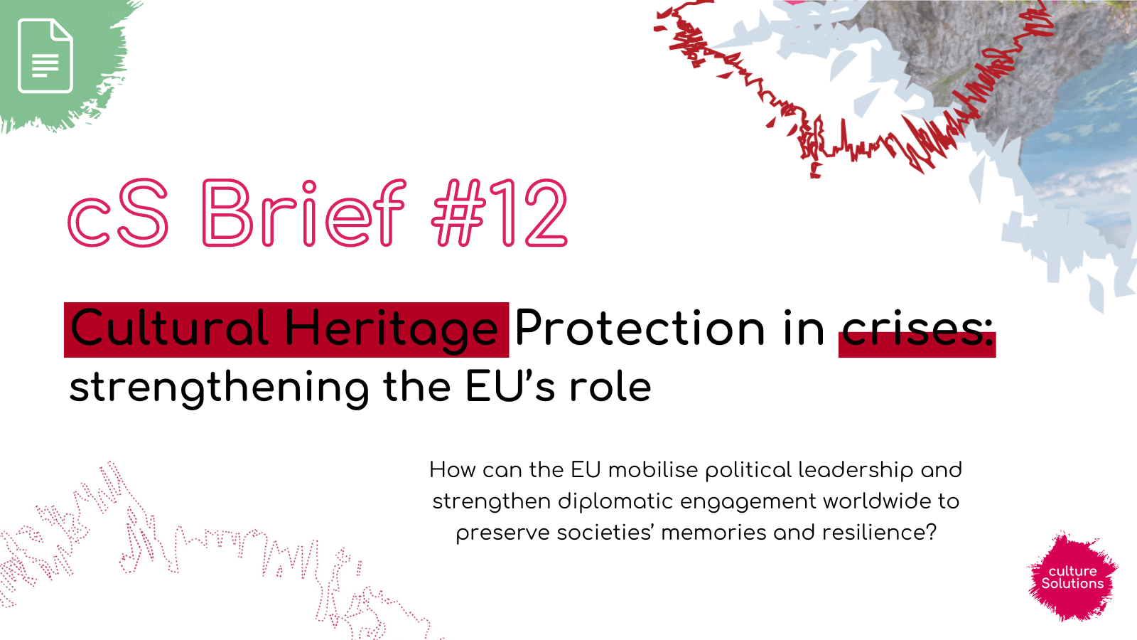 cS Brief #12: Cultural Heritage Protection in crises: strengthening the ...